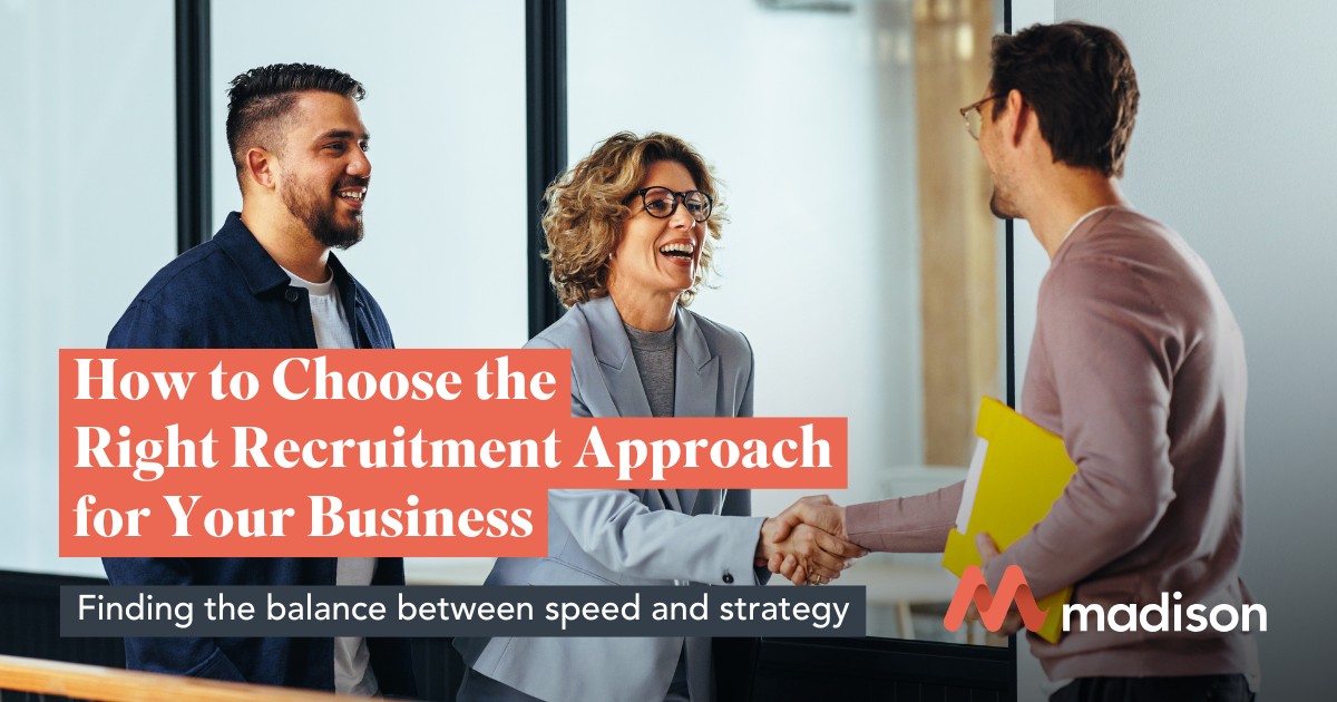 How to Choose the Right Recruitment Approach for Your Business - Madison